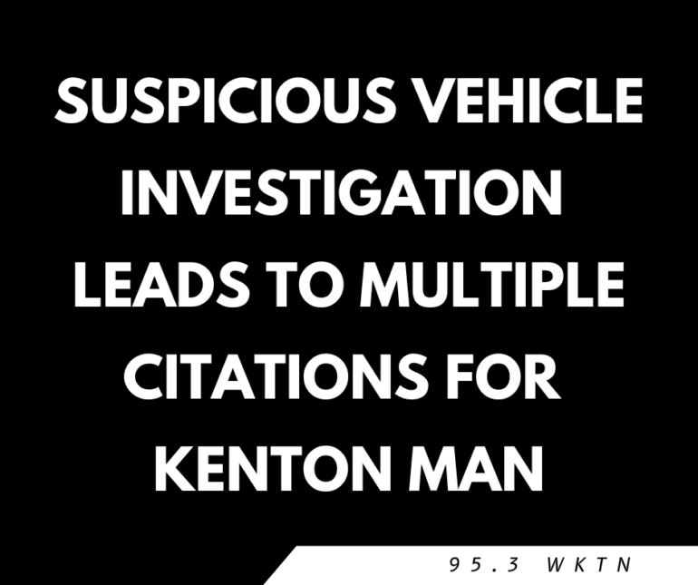 Suspicious Vehicle Investigation Leads to Multiple Citations for Kenton ...