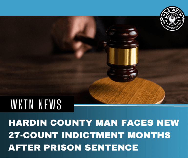 Hardin County Man Faces New 27-Count Indictment Months After Prison ...