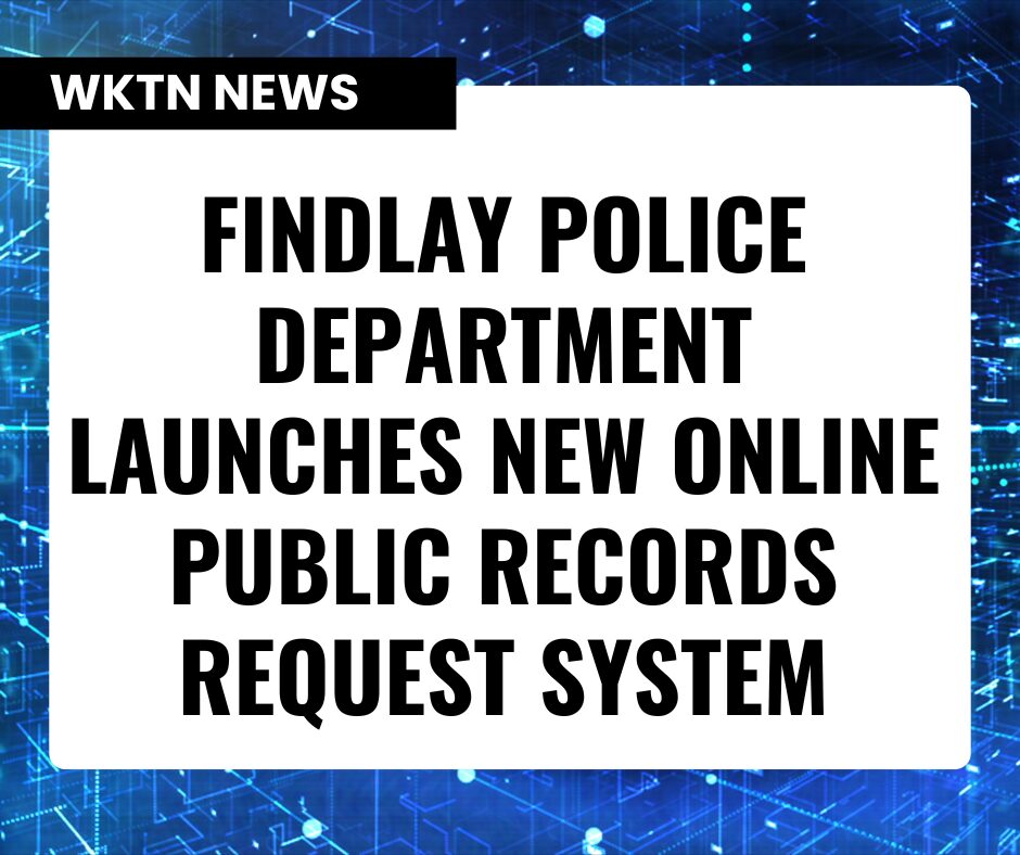 Findlay Police Department Launches New Online Public Records Request ...